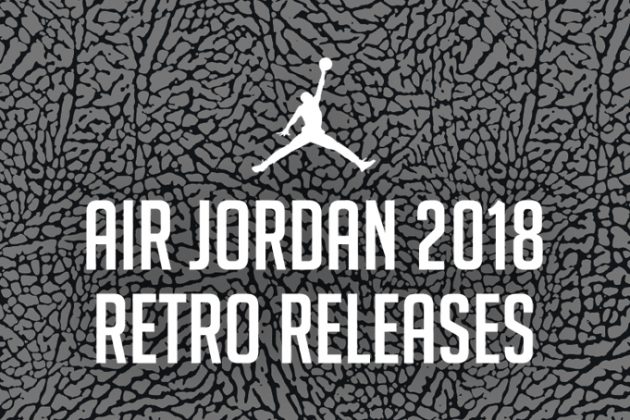 Air Jordan 2018 Retro Release Dates - Sneaker Bar Detroit